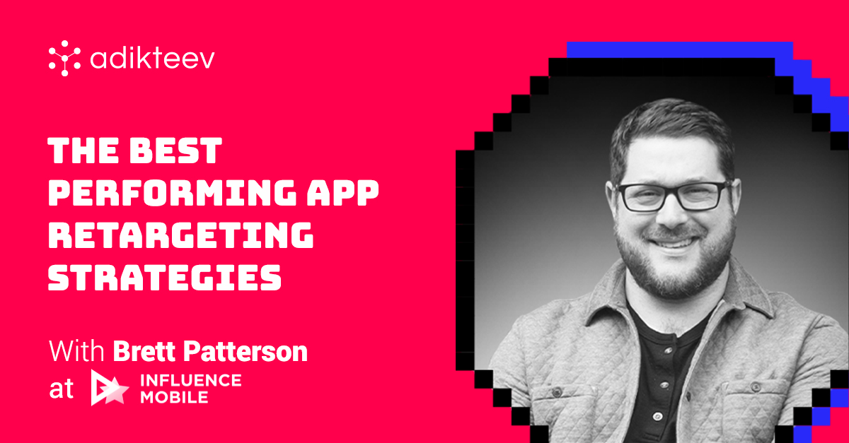 Brett Patterson on retargeting strategies, why re-engagement, and Adikteev